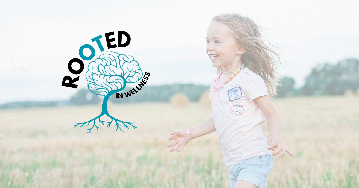 Pediatric Occupational Therapy | Rooted In Wellness